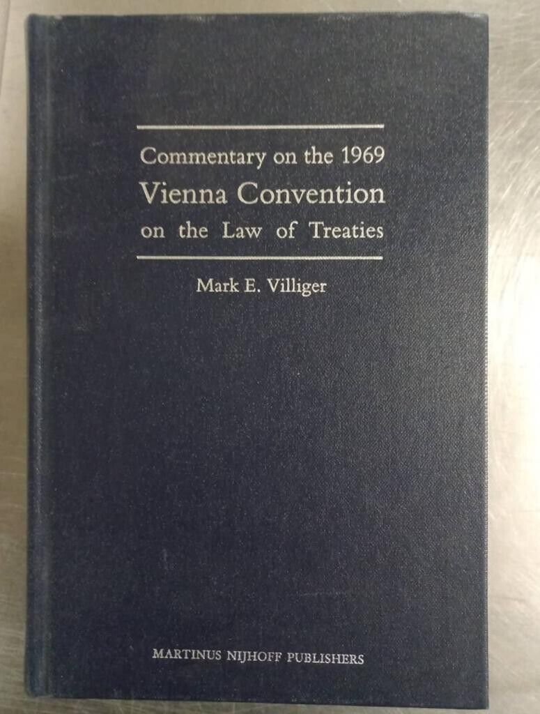 Commentary On The 1969 Vienna Convention By Mark E. Villager - Law Book ...